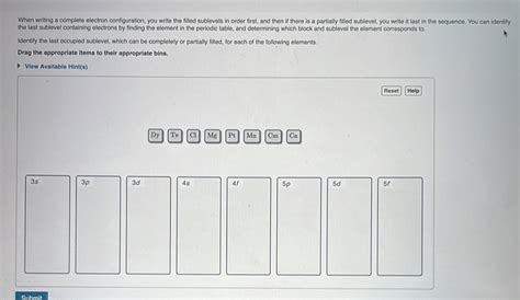 Solved When Writing A Complete Electron Configuration You Write The