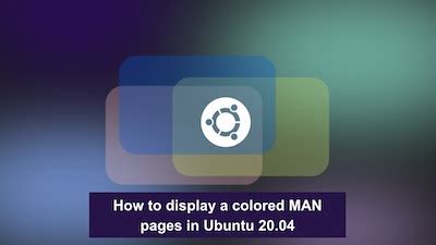How To Display A Colored Man Pages In Ubuntu