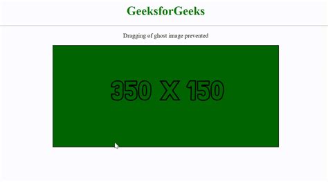 How To Prevent Dragging Of Ghost Image Geeksforgeeks