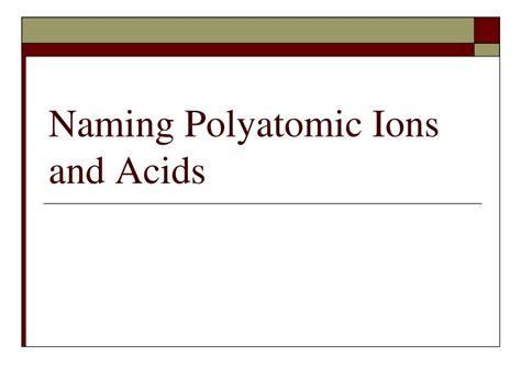 PPT Naming Polyatomic Ions And Acids PowerPoint Presentation Free Download ID 5688434