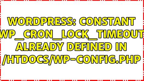 Wordpress Constant Wpcronlocktimeout Already Defined In Htdocswp