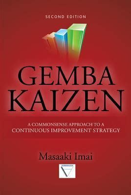 Gemba Kaizen A Commonsense Approach To A Continuous Improvement Strategy By Masaaki Imai
