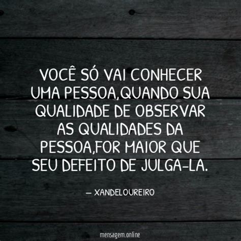 FRASES ADOREI CONHECER VOCÊ Leva se muito tempo para conhecer uma pessoa