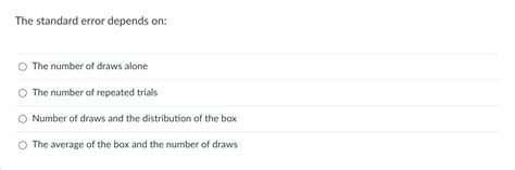 solved the standard error depends on the number of draws