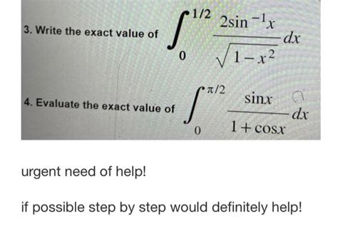 Solved 3 Write The Exact Value Of ∫0121−x22sin−1xdx Urgent