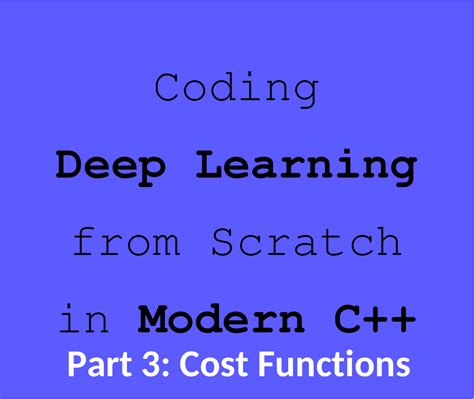 deep learning from scratch in modern c cost functions by luiz