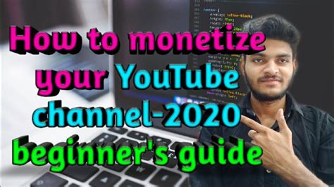 How To Monetize Your YouTube Channel 2020 Beginner S Guide By