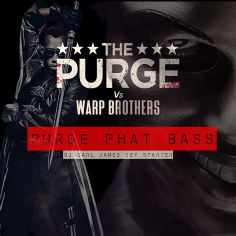 Stream The Purge Vs Warp Brothers Purge Phat Bass Dj Carl James