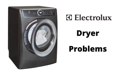Top 5 Most Common Electrolux Dryer Problems How To Fix It