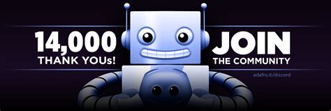 14000 Thank Yous Celebrating 14000 Members In The Adafruit Discord