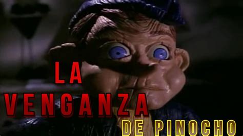 La Venganza De PINOCHO Pelicula De TERROR YouTube