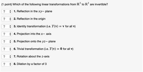 Point Which Of The Following Linear Transformations From R3 To R3 Are Invertible 1 Reflection In