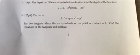 Solved 4 8pt Use Logarithm Differentiation Techniques To
