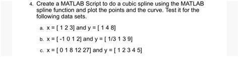 Solved 4 Create A Matlab Script To Do A Cubic Spline Using