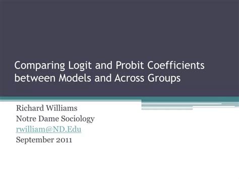 Ppt Comparing Logit And Probit Coefficients Between Models And Across Groups Powerpoint