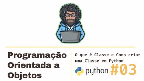 Programação Orientada A Objetos O Que é Classe E Como Criar Uma