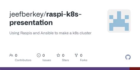 Github Jeefberkeyraspi K8s Presentation Using Raspis And Ansible To Make A K8s Cluster