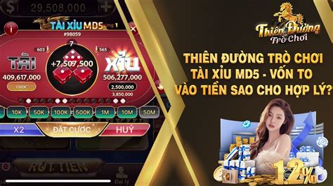 thiên đường trò chơi Tài xỉu md5 cầm vốn to đánh sao cho hợp lý