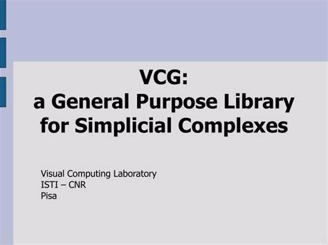 Ppt Vcg A General Purpose Library For Simplicial Complexes Powerpoint Presentation Id6775850