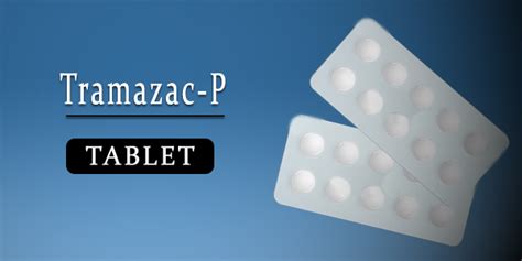 Tramazac P Tablet Medicine Uses