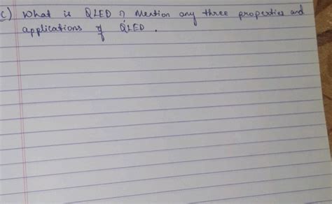 C What Is QLED Mention Any Three Properties StudyX
