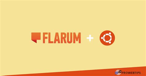 How To Install Flarum Forum On Ubuntu 20 04 And 22 04