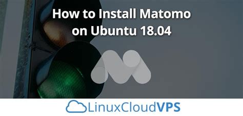 How To Install Matomo On Ubuntu 18 04 LinuxCloudVPS Blog
