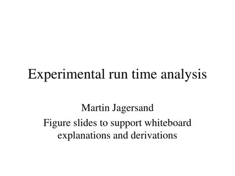 Ppt Experimental Run Time Analysis Powerpoint Presentation Free