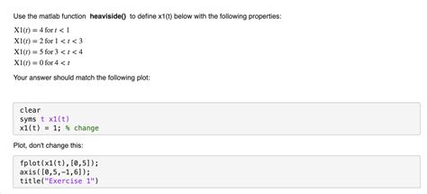 Solved Use The Matlab Function Heaviside To Define X1t