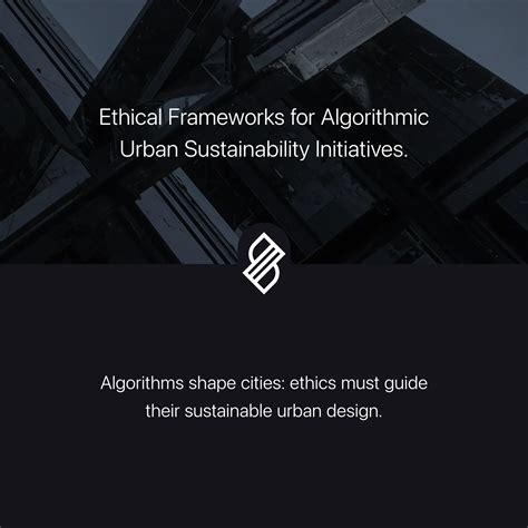Ethical Frameworks For Algorithmic Urban Sustainability Initiatives → Scenario