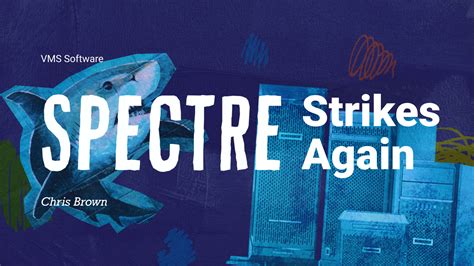 Spectre Strikes Again — Vms Software Inc