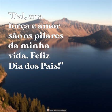 Mensagens Criativas Para Cartões Do Dia Dos Pais Inspire Se Frases