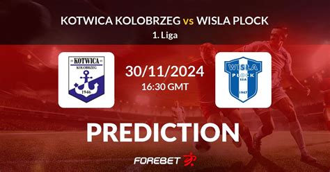Kotwica Kolobrzeg Vs Wisla Plock Prediction Stats H2h 30 Nov 2024