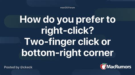 how do you prefer to right click two finger click or bottom right corner click macrumors forums