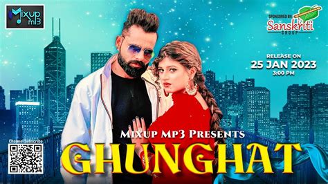 Ghunghat Full Video Narendra Chavariya Himanshi Goswami Sonu Kundu