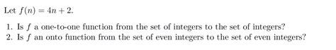 solved let f n 4n 2 1 is f a one to one function from