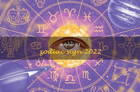 What To Expect From Your October 23 Zodiac Sign In 2022 Shunspirit