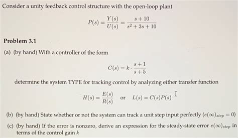 Solved Consider A Unity Feedback Control Structure With The Chegg