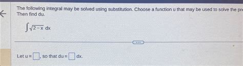Solved The Following Integral May Be Solved Using Chegg Com