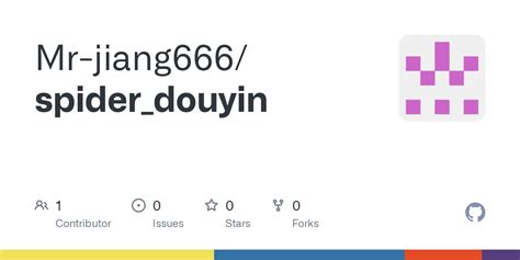 GitHub Mr Jiang Spider Douyin