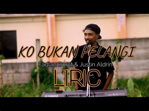 Ko Bukan Pelangi Liric Fadlan Borut And Justin Aldrin Kizomba 2021