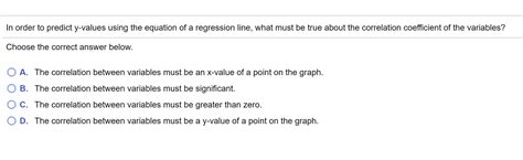 Solved In Order To Predict Y Values Using The Equation Of A