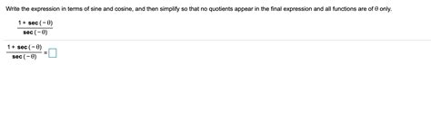 solved write each expression in terms of sine and cosine
