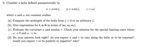 Solved 6 Consider A Helix Defined Parametrically By X A