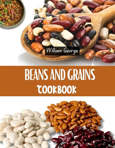 Beans And Grains Cookbook Easy And Delicious Cooking Recipes For Your