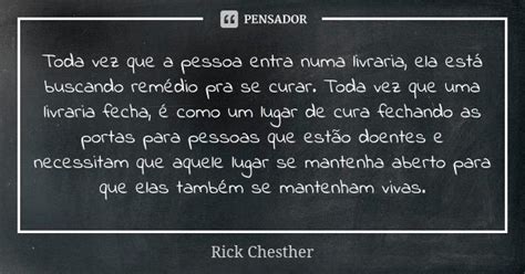 Toda Vez Que A Pessoa Entra Numa Rick Chesther Pensador
