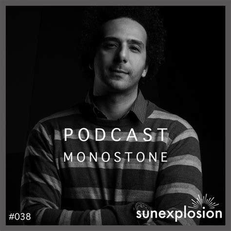 Stream Sunexplosion Podcast 38 Monostone Melodic Techno
