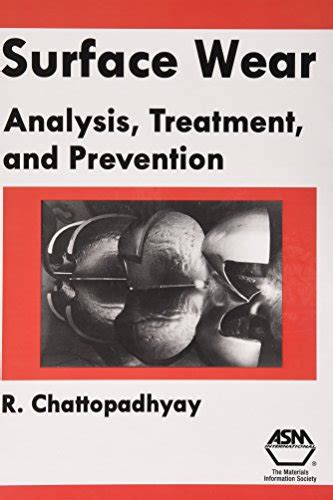 Surface Wear Analysis Treatment And Prevention Chattopadhyay R