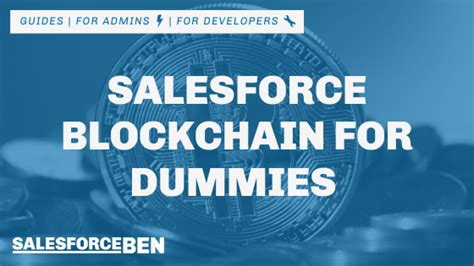 Salesforce Blockchain For Dummies Salesforce Ben