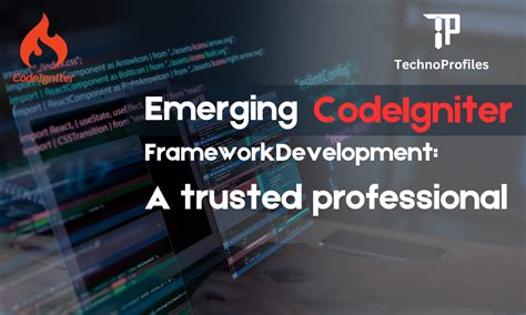 Emerging CodeIgniter Framework Development A Trusted Professional